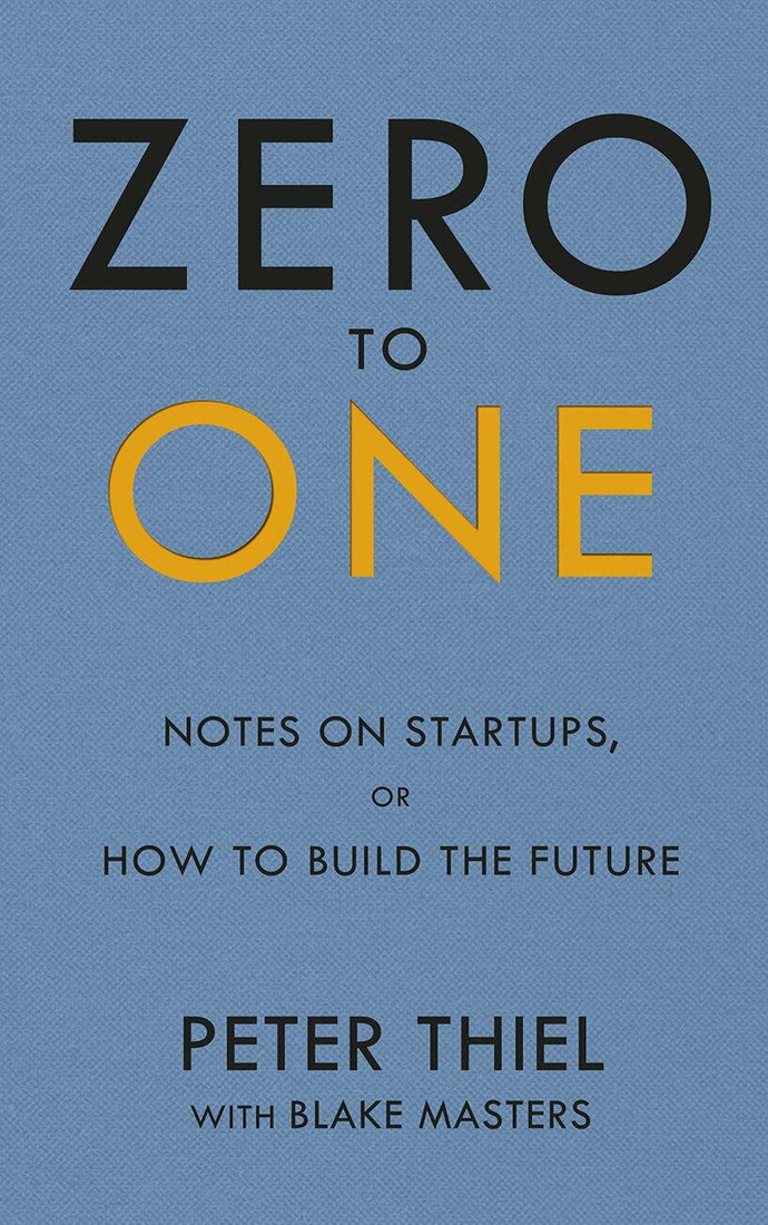 Zero to One: Notes on Start Ups, or How to Build the Future – areHandmade